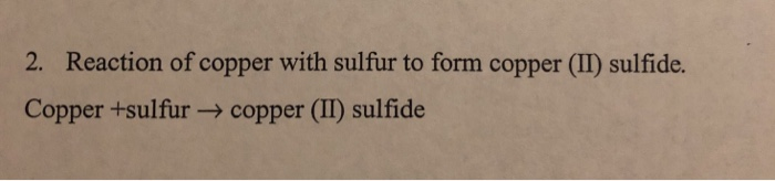 Solved 2. Reaction of copper with sulfur to form copper (II) | Chegg.com