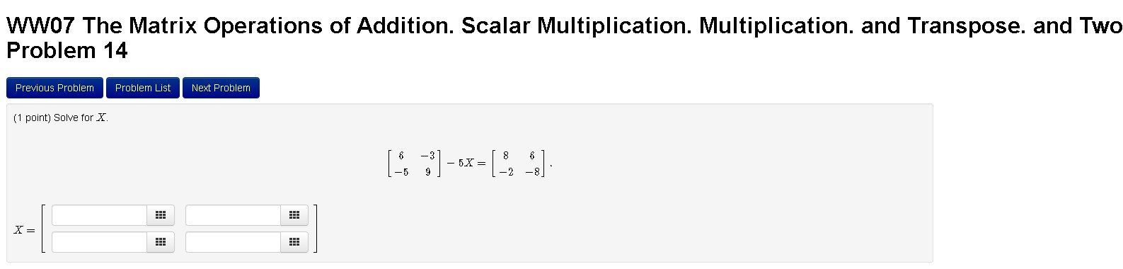 Solved WW07 The Matrix Operations of Addition. Scalar | Chegg.com