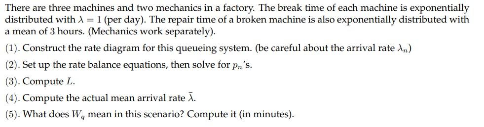 Solved There are three machines and two mechanics in a | Chegg.com