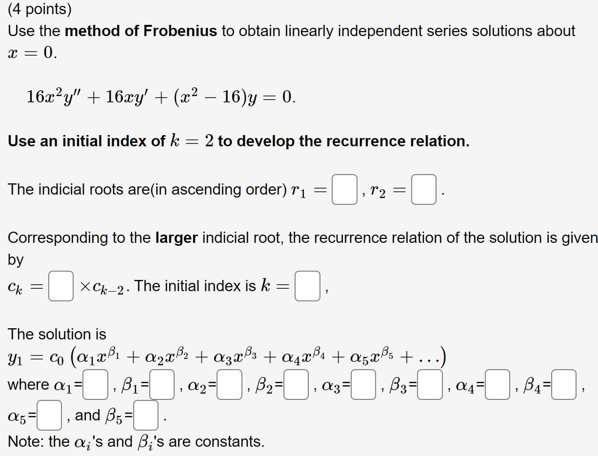 Solved (4 points) Use the method of Frobenius to obtain | Chegg.com