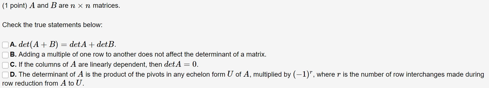 Solved (1 point) A and B are n x n matrices. Check the true | Chegg.com