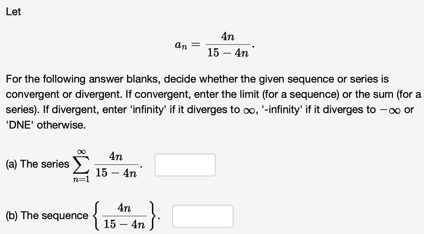 Solved Let an = 4n 15 – 4n. For the following answer blanks, | Chegg.com