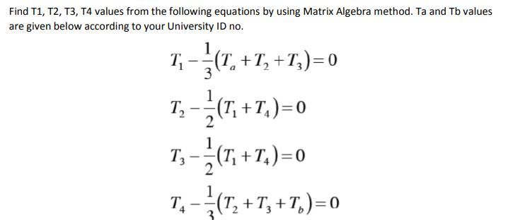 Solved Find T1, T2, T3, T4 values from the following | Chegg.com