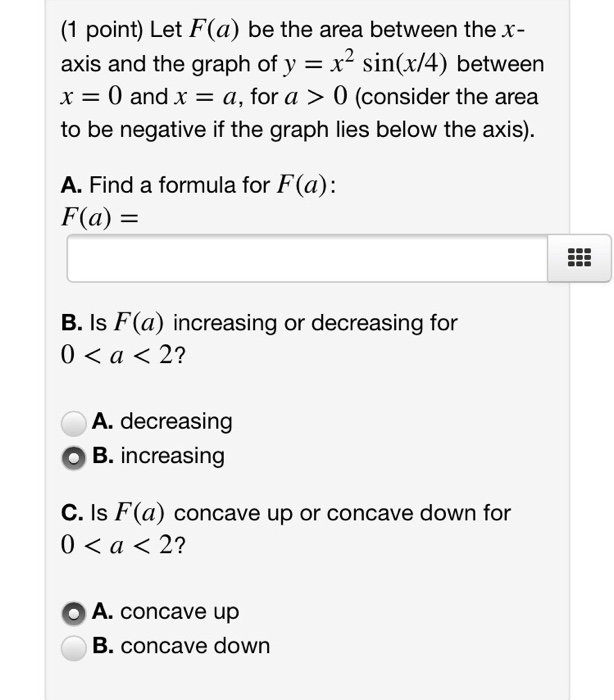 Solved (1 point) Let F(a) be the area between the x- axis | Chegg.com