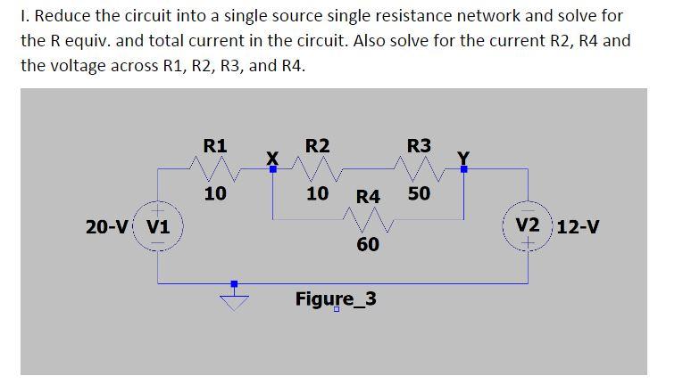 Solved I. Reduce the circuit into a single source single | Chegg.com