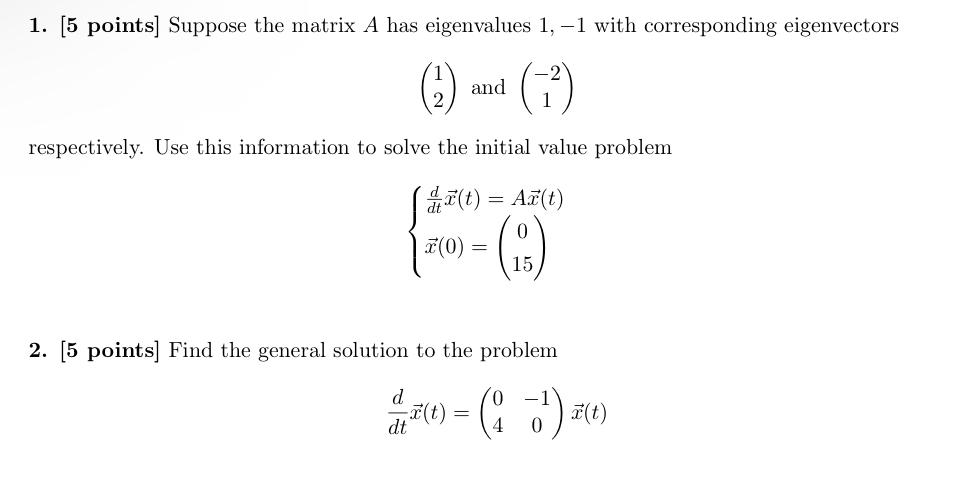 Solved 1. [5 points] Suppose the matrix A has eigenvalues | Chegg.com