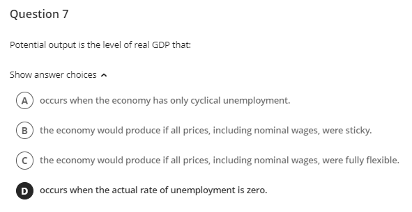 Solved Question 7 Potential output is the level of real GDP | Chegg.com