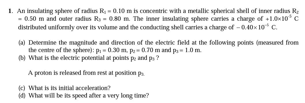 Solved 1. An insulating sphere of radius R1 = 0.10 m is | Chegg.com