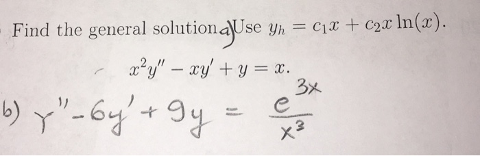 Solved Find the general solution Use yh = c_1 x + c_2 x ln | Chegg.com