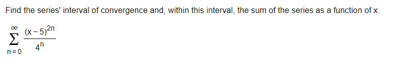 Solved Find the series' interval of convergence and, within | Chegg.com