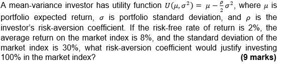 Solved A mean-variance investor has utility function U(u, o) | Chegg.com