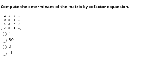 Solved Compute the determinant of the matrix by cofactor | Chegg.com