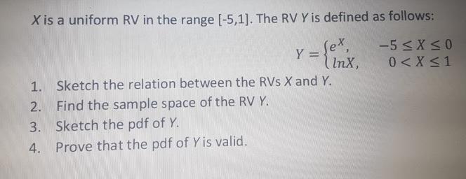 Solved X is a uniform RV in the range (-5,1]. The RV Y is | Chegg.com