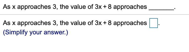 Solved As x approaches 3, the value of 3x + 8 approaches As | Chegg.com