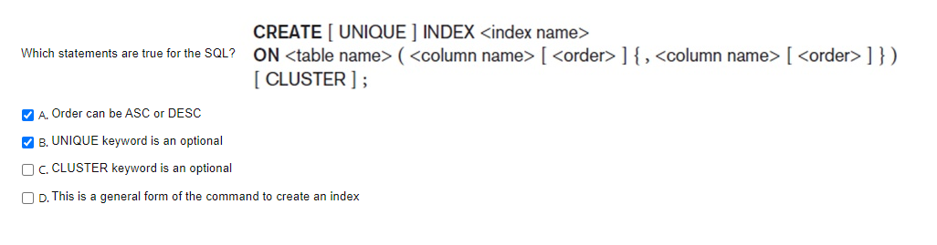 Solved CREATE [ UNIQUE] INDEX Which statements are true for | Chegg.com