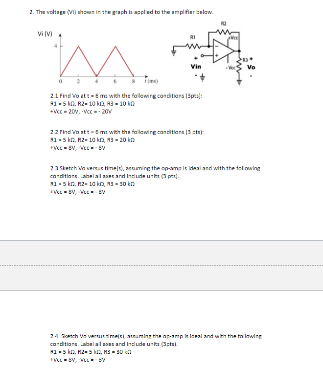 Solved 2. The voltage (Vi) shown in the graph is applied to | Chegg.com
