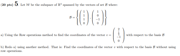 Solved (20 pts) 5 . Let W be the subspace of R4 spanned by | Chegg.com