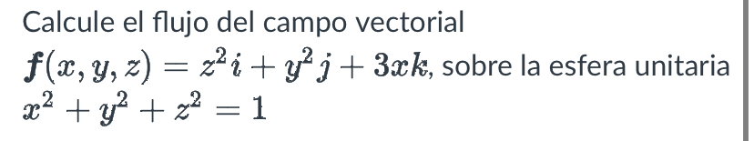 Solved Calcule el flujo del campo vectorial | Chegg.com