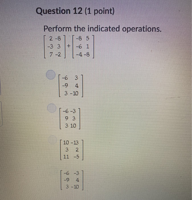 Solved Question 12 (1 point) Perform the indicated | Chegg.com