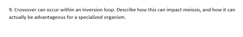 Solved 9. Crossover can occur within an inversion loop. | Chegg.com