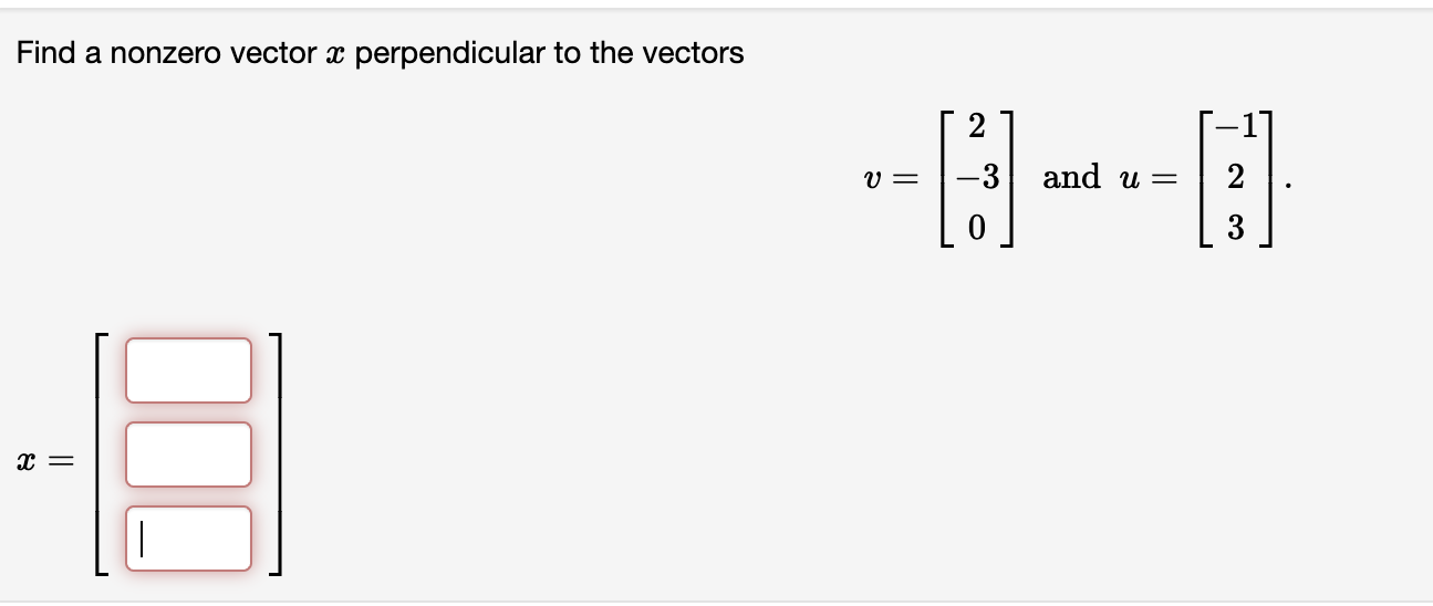 Solved Find a nonzero vector x perpendicular to the vectors | Chegg.com
