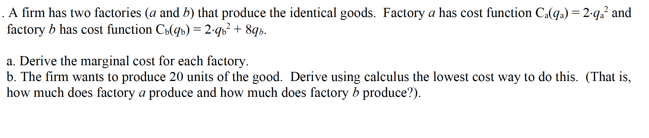 Solved = . A firm has two factories (a and b) that produce | Chegg.com