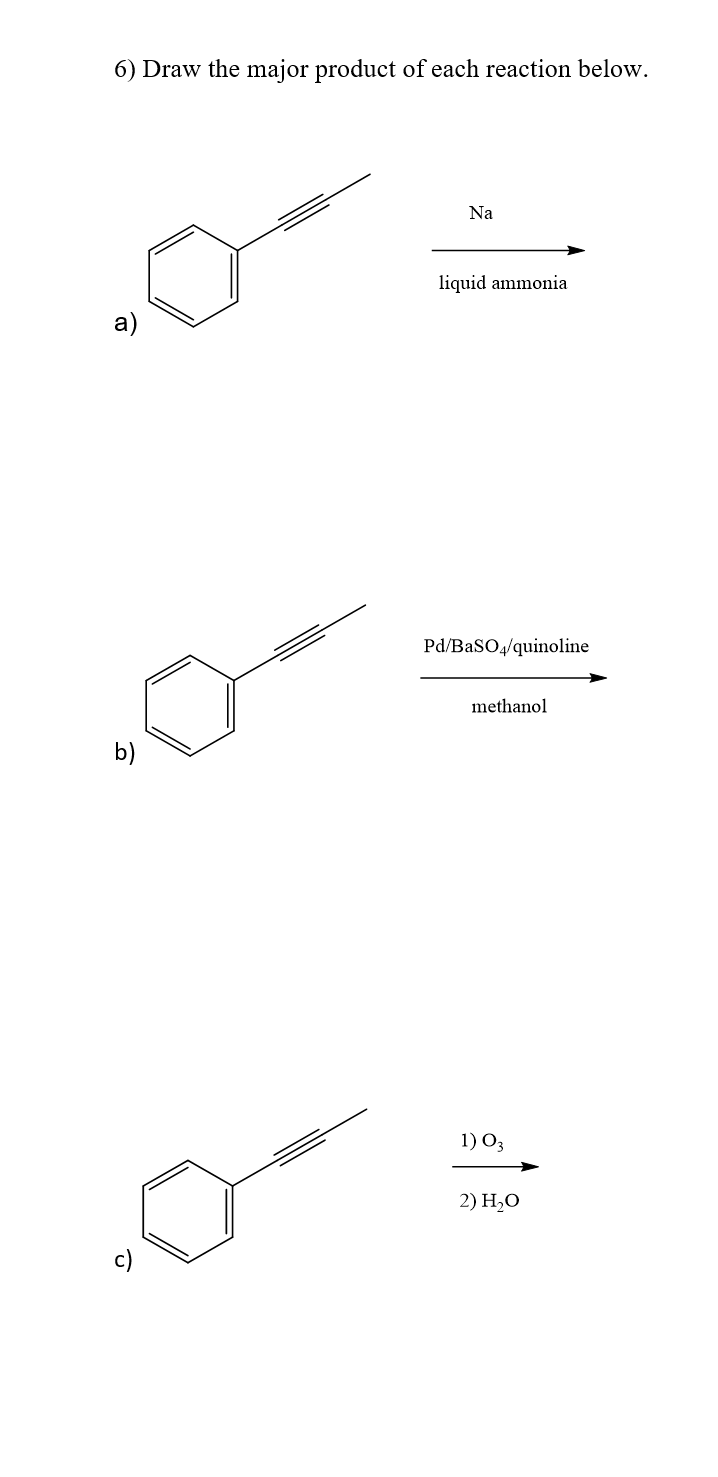 Solved 6) Draw the major product of each reaction below. Na | Chegg.com