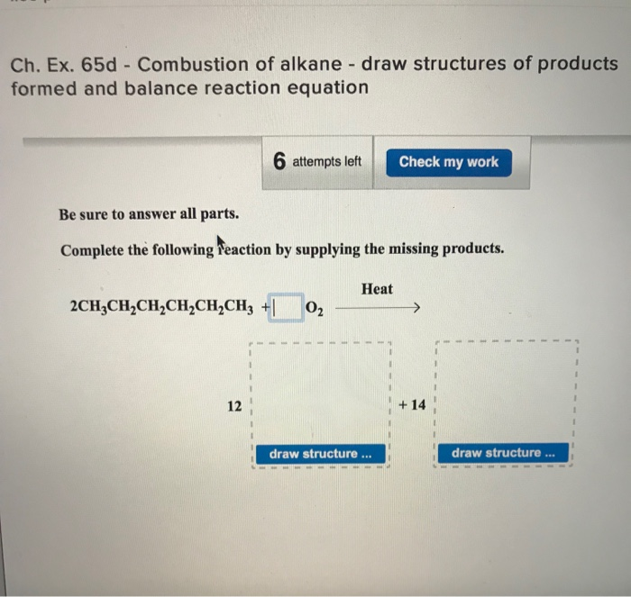 Solved Ch. Ex. 65d - Combustion of alkane - draw structures | Chegg.com