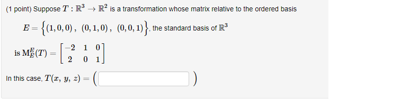 Solved (1 point) Suppose T:R3 + R² is a transformation whose | Chegg.com