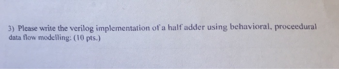 Solved 3) Please write the verilog implementation of a half | Chegg.com