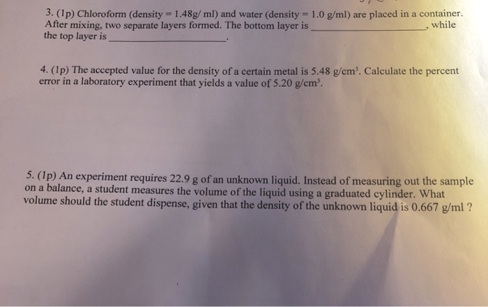 Solved 3. (1p) Chloroform (density-1.48g/ ml) and water | Chegg.com