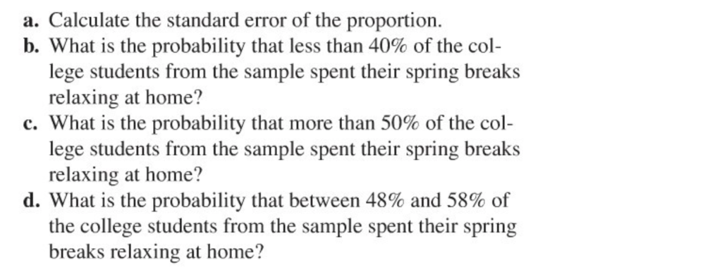 Solved: A. Calculate The Standard Error Of The Proportion.... | Chegg.com