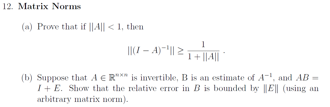 Solved 12. Matrix Norms (a) Prove that if ||A||