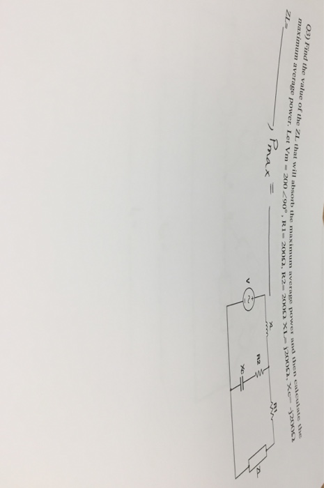 Solved Find the value of the ZL that will absorb the maximum | Chegg.com