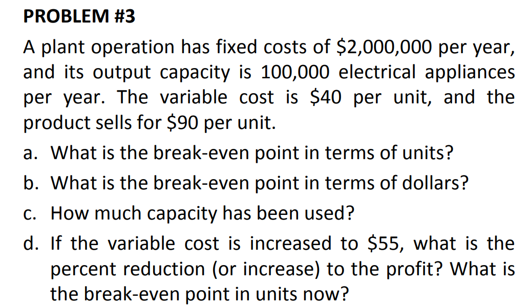 Solved PROBLEM #3 A plant operation has fixed costs of | Chegg.com