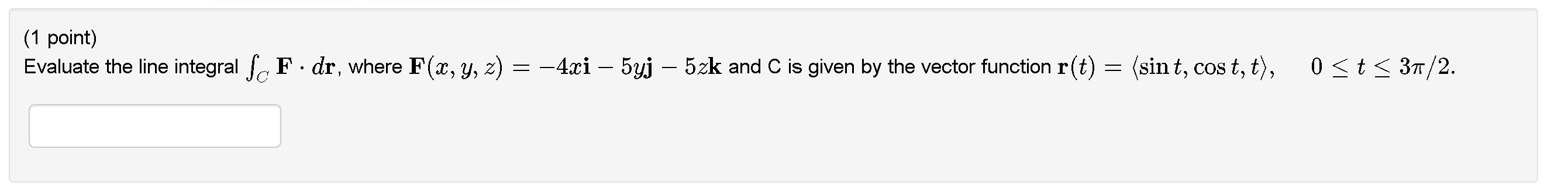 Solved (1 point) Evaluate the line integral (CF. dr, where | Chegg.com