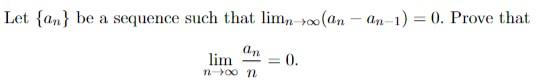 Solved Let {an} be a sequence such that limn→∞(an−an−1)=0. | Chegg.com