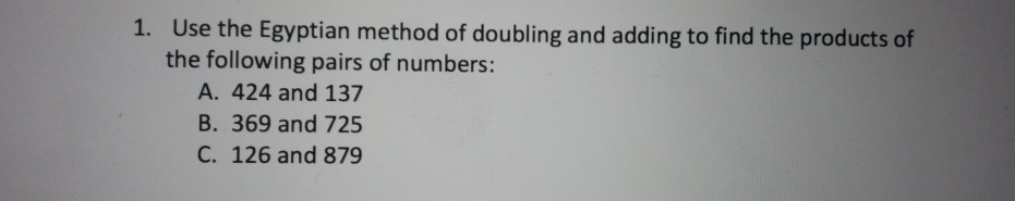 Solved Use the Egyptian method of doubling and adding to | Chegg.com