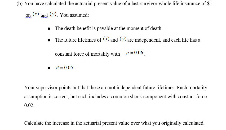 Solved B ﻿you Have Calculated The Actuarial Present Value