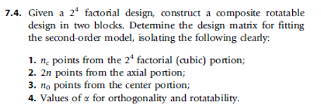 Solved 7.4. Given a 24 factorial design, construct a | Chegg.com