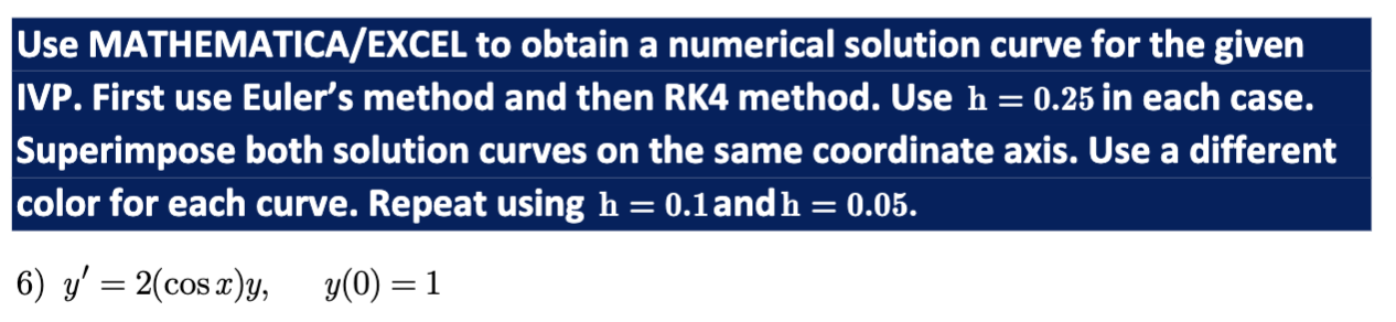 Solved Use MATHEMATICA/EXCEL to obtain a numerical solution | Chegg.com