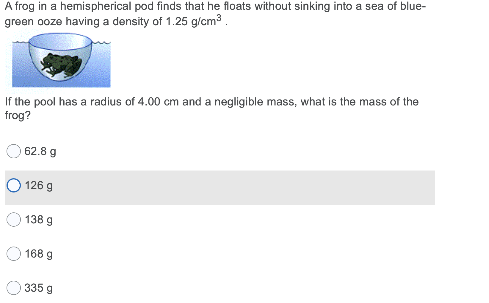 Solved A frog in a hemispherical pod finds that he floats | Chegg.com