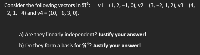 Solved Consider the following vectors in R*: v1 = (1, | Chegg.com