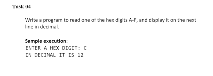 Solved Task 04 Write a program to read one of the hex | Chegg.com