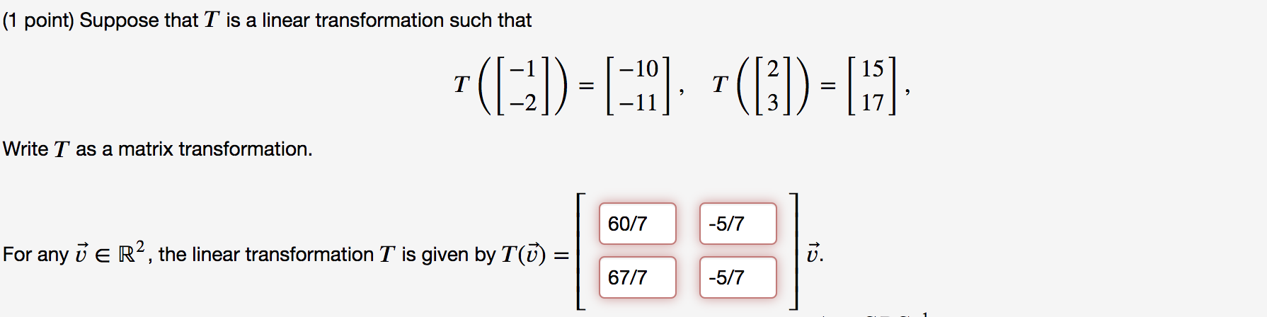 Solved (1 point) Suppose that T is a linear transformation | Chegg.com
