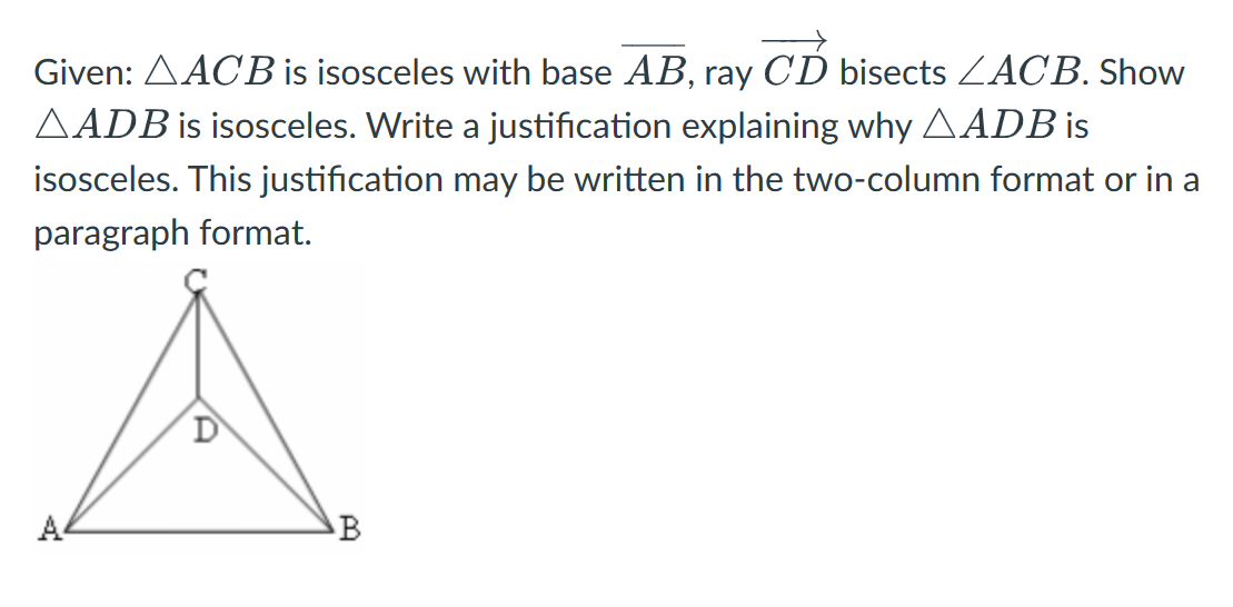 Solved Given: ACB is isosceles with base AB, ray CD bisects | Chegg.com