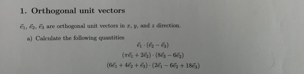 Solved 1. Orthogonal unit vectors e1, e2, e3 are orthogonal | Chegg.com