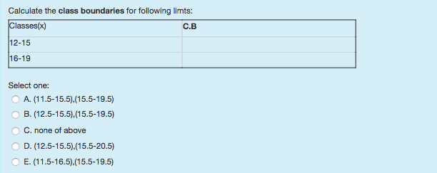 Solved Calculate The Class Boundaries For Following Limts