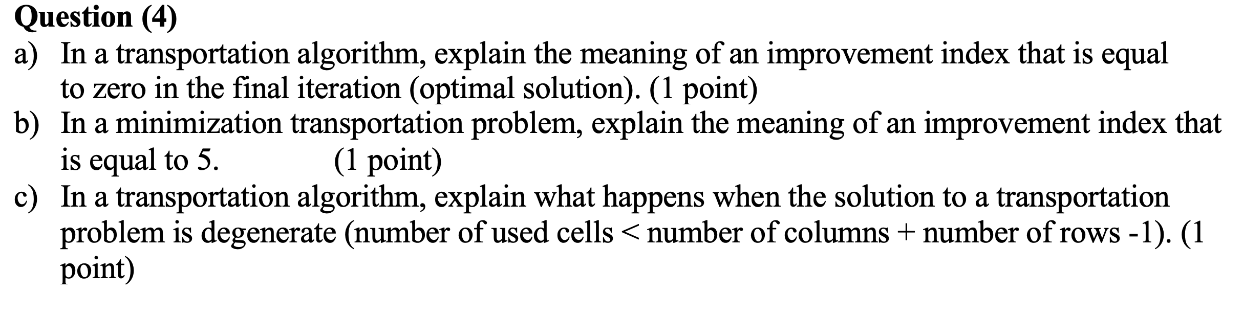 Solved Question (4) a) In a transportation algorithm, | Chegg.com