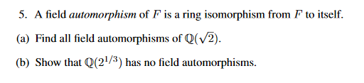 Solved 5. A field automorphism of F is a ring isomorphism | Chegg.com